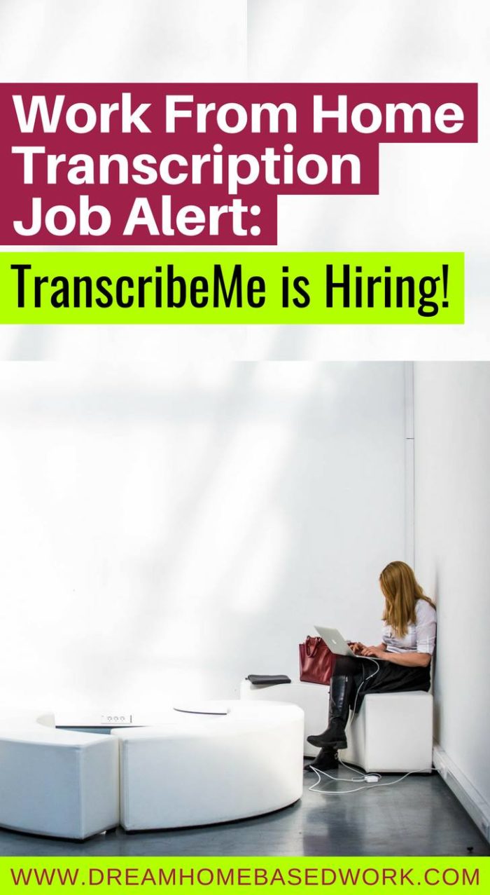 Work From Home Transcription Job Alert: TranscribeMe is Hiring! - Dream ...