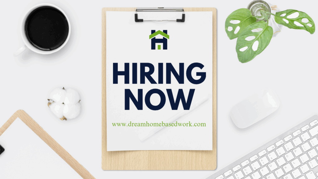 Hiring Now - Remote Job Leads - Dream Home Based Work