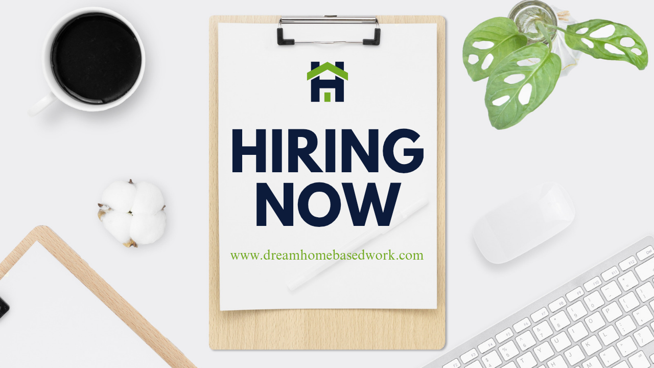 Hiring Now - Remote Job Leads - Dream Home Based Work